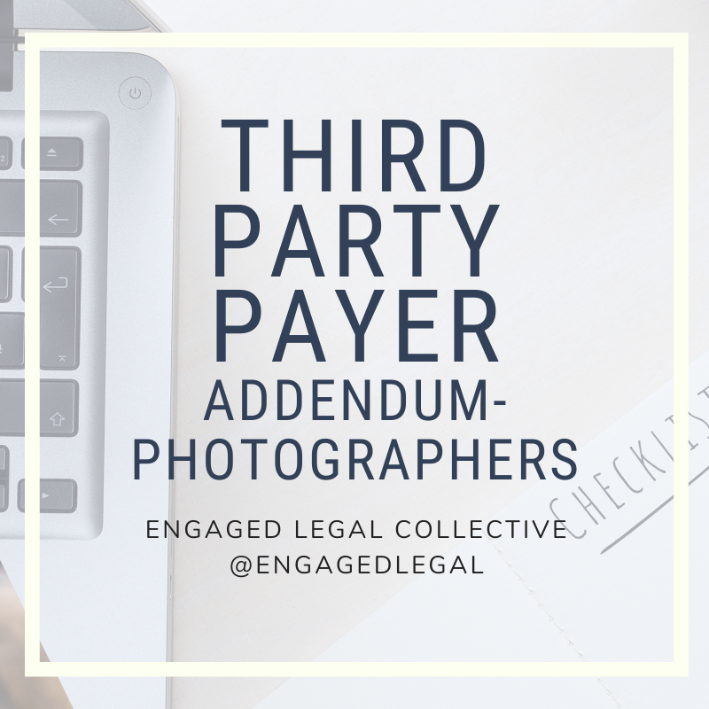 Third Party Payer Addendum for Photographers – The Engaged Legal Collective